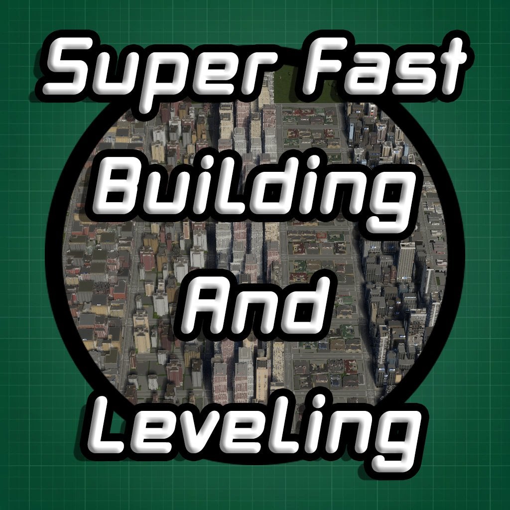 Super Fast Building And Leveling - Paradox Mods