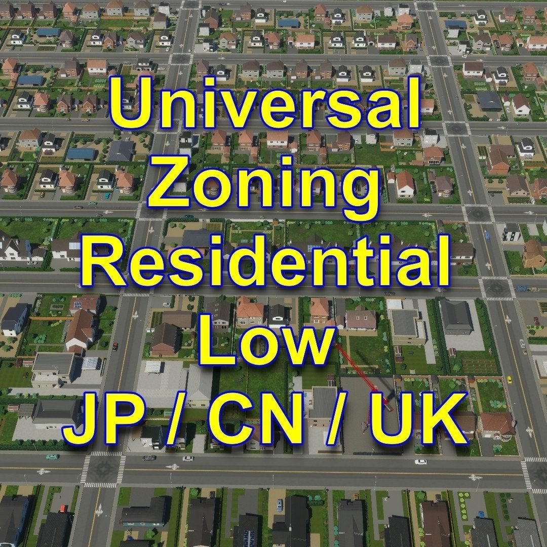 Universal Zoning Residential Low JP/CN/UK - Paradox Mods