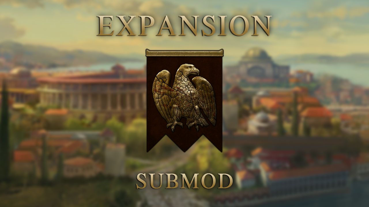 Expansion Submod - The Fallen Eagle - Paradox Mods