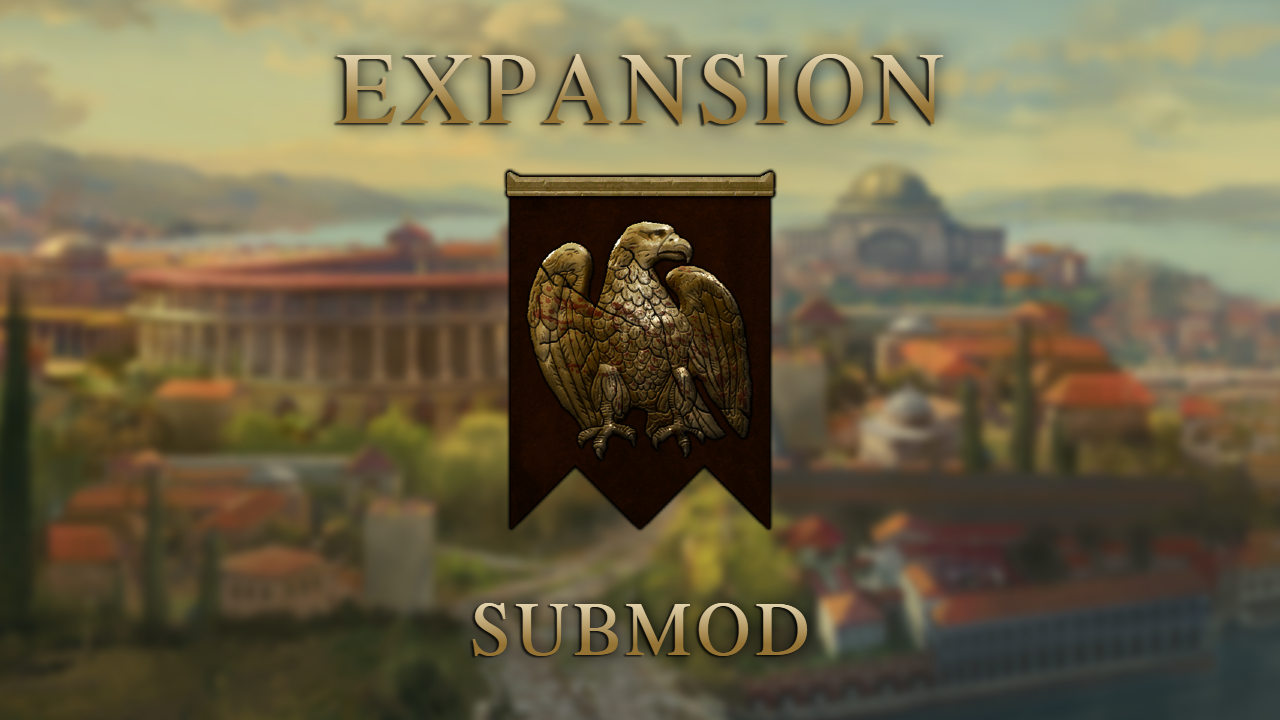 Expansion Submod - The Fallen Eagle - Paradox Mods