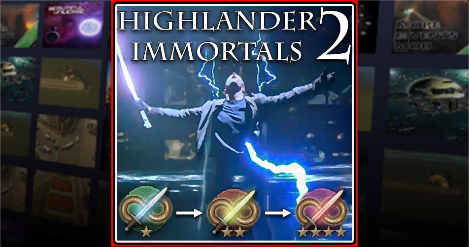 Highlander Immortals 2 - Upgradeable Immortality Deluxe - Paradox Mods
