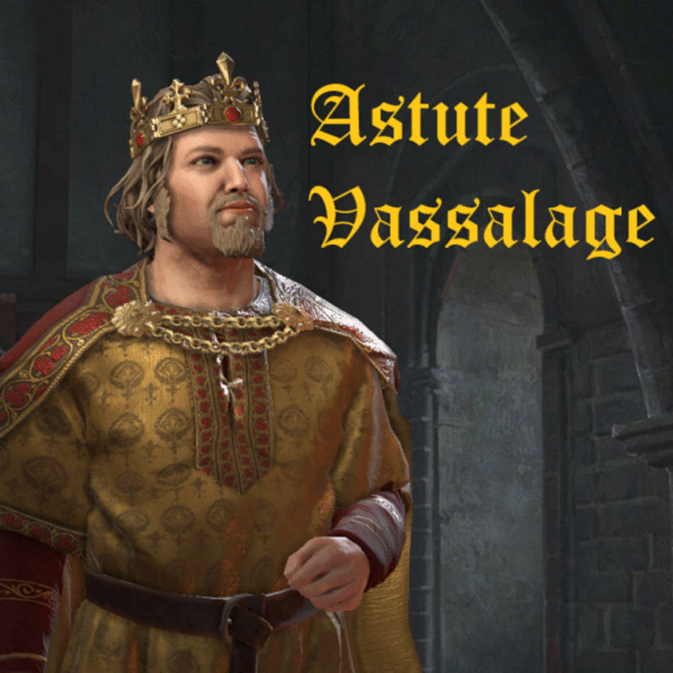 Astute Vassalage - Paradox Mods