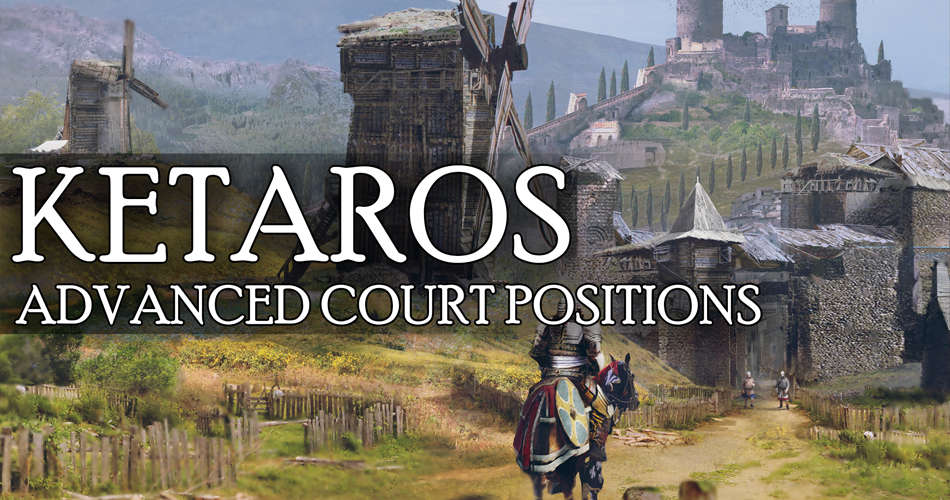 Ketaros - Advanced Court Positions - Paradox Mods