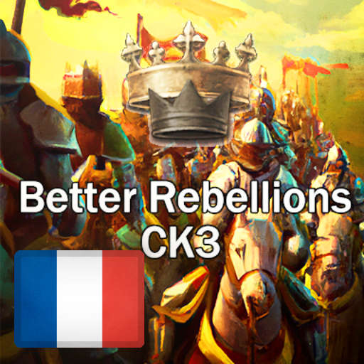 Better Rebellions [FR] - Paradox Mods