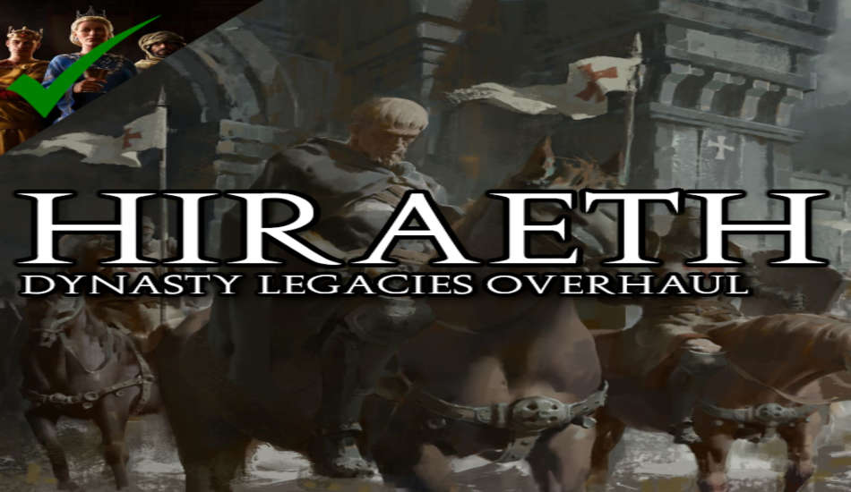 Hiraeth - Dynasty Legacies Overhaul 1.5.* - Paradox Mods