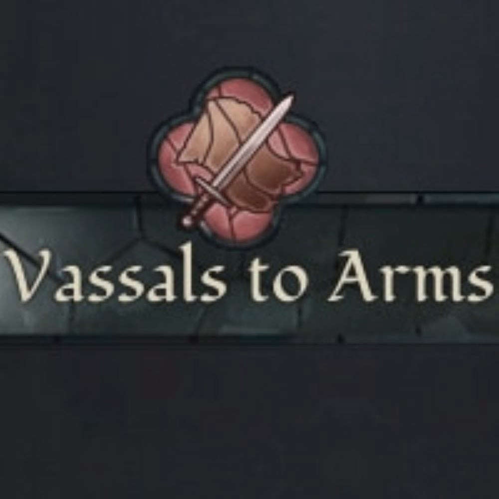 "Vassals To Arms" - Paradox Mods