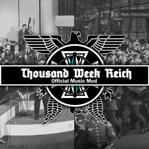 Thousand Week Reich - Official Music - Paradox Mods