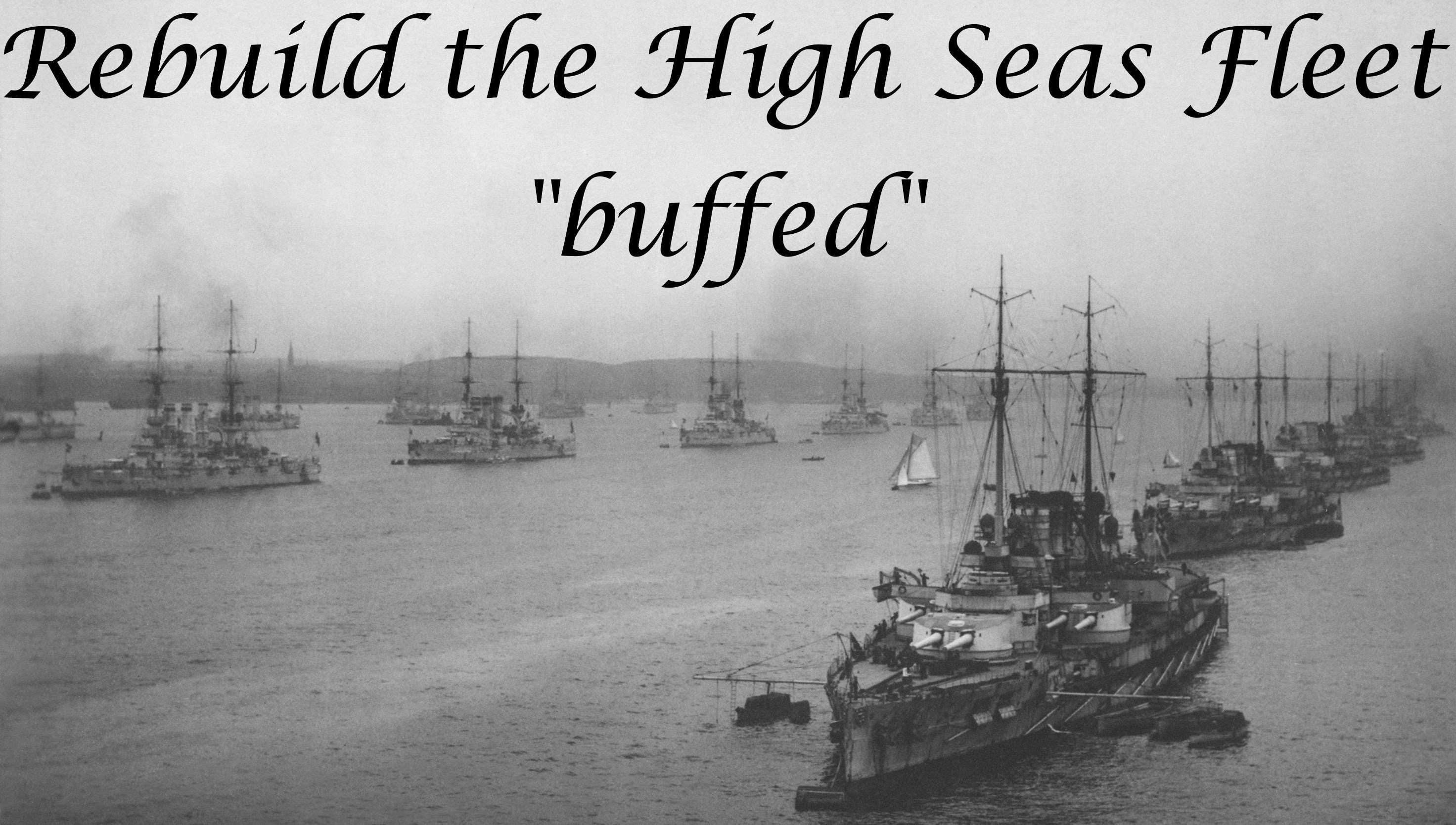 Rebuild the High seas Fleet (buffed) - Paradox Mods
