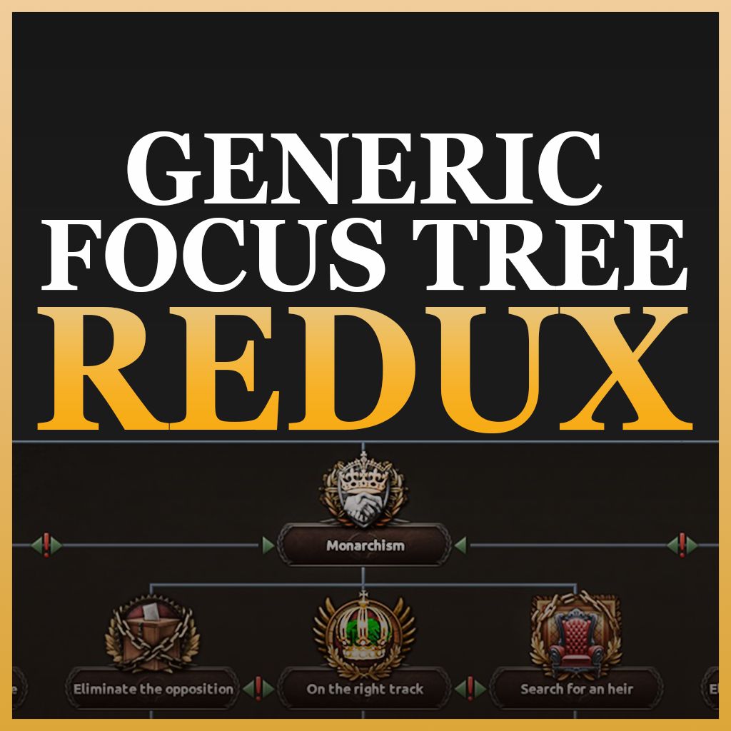 Generic Focus Tree: Redux - Paradox Mods