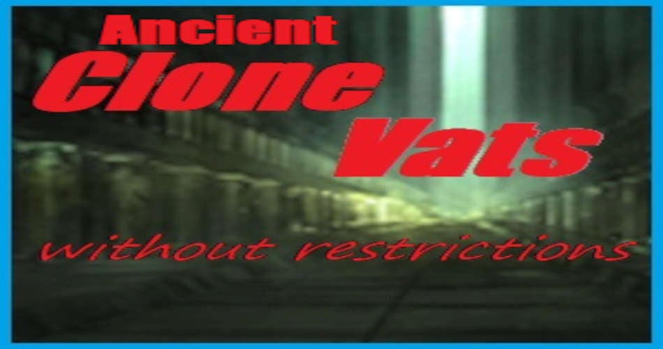 Ancient Clone Vats Without Restrictions - Paradox Mods