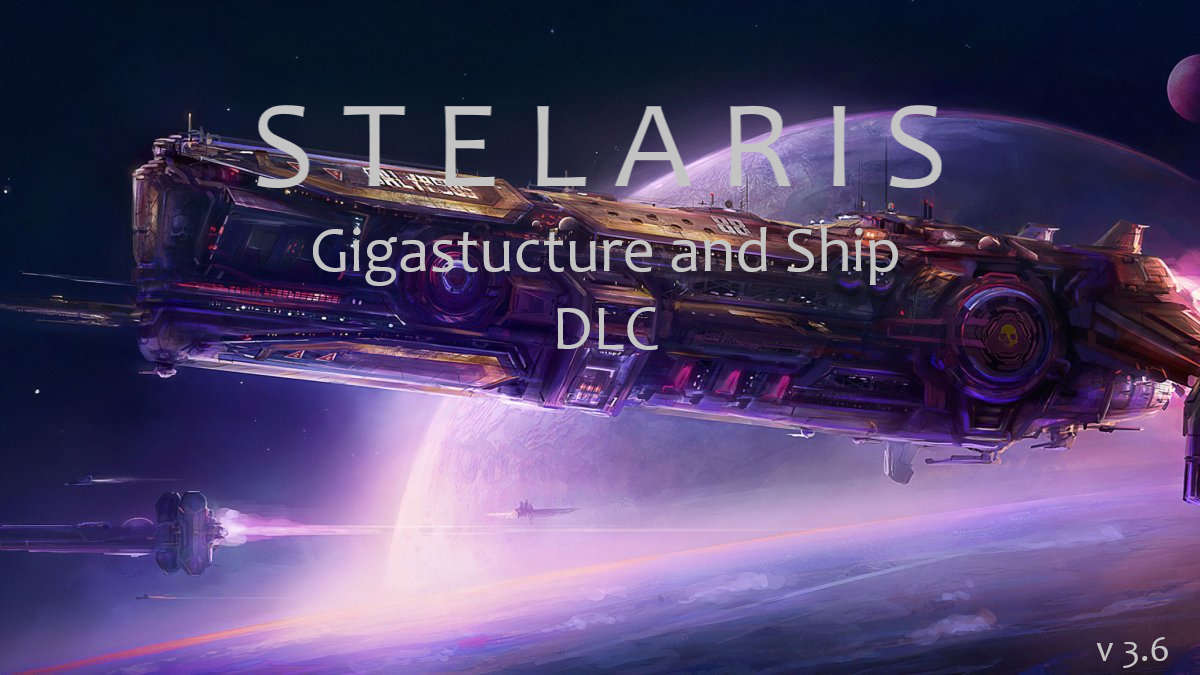 Gigastructural and Ships DLC PK1 - Paradox Mods