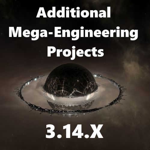 Additional Mega-Engineering Projects (3.14) - Paradox Mods