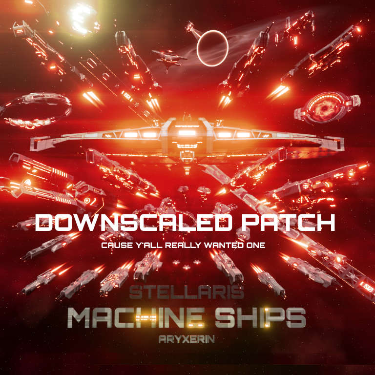 Machine Ships: Downscaled patch - Paradox Mods