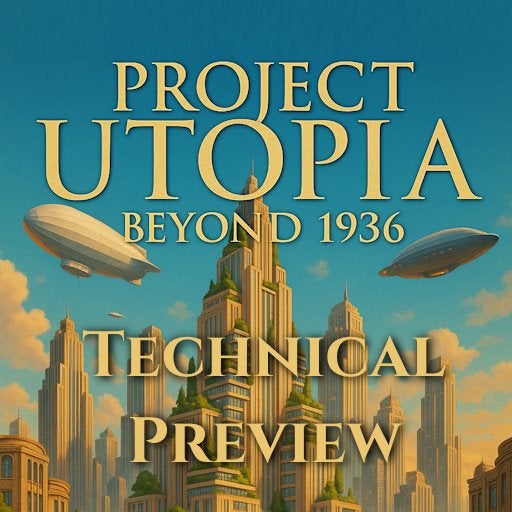 Project Utopia - Extended Timeline - Technical Preview - Paradox Mods