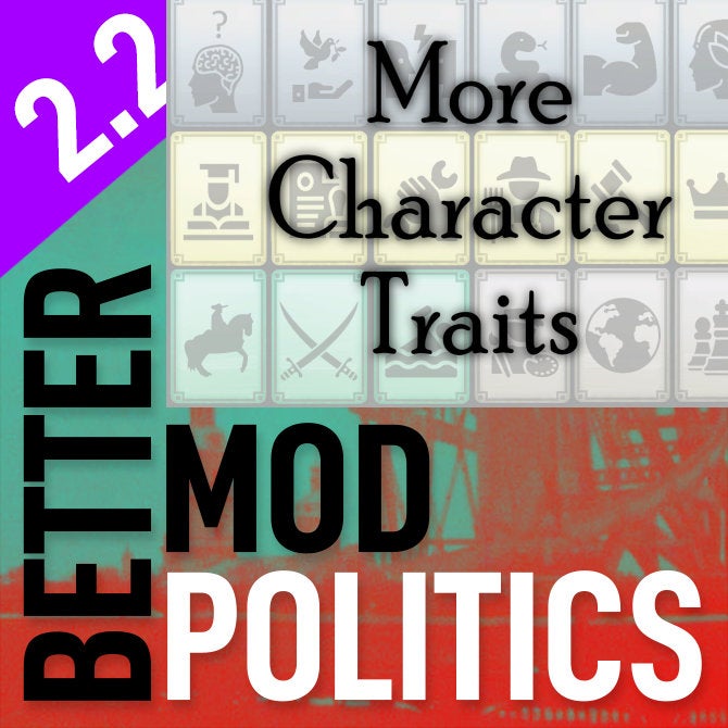 Better Politics Mod & More Character Traits Compatch - Paradox Mods